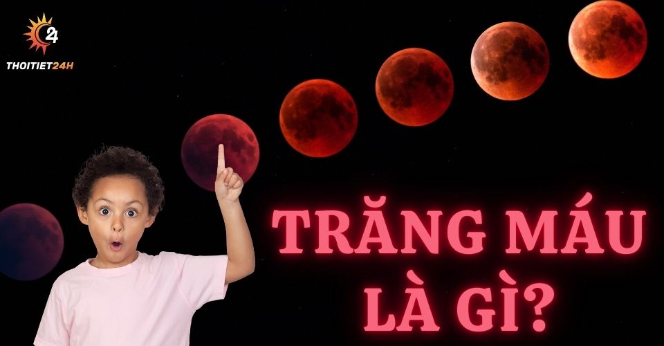 Mặt trăng máu là gì? Lý giải điềm báo về mặt trăng máu