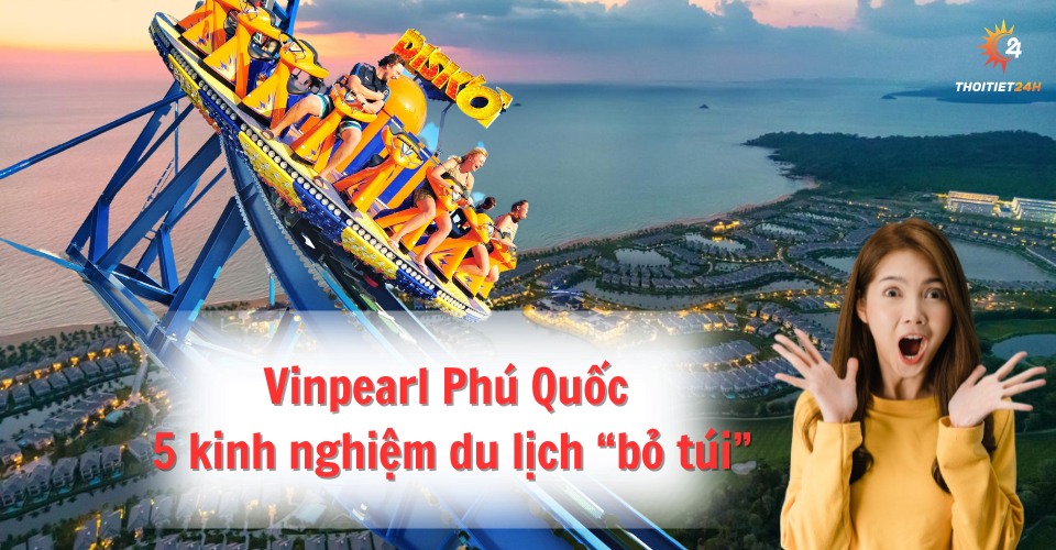 Vinpearl Phú Quốc: đừng đi nếu chưa tìm hiểu những điều này