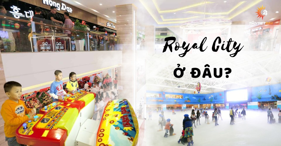 Royal city ở đâu? Có gì chơi? Đi hết Royal City với 200K